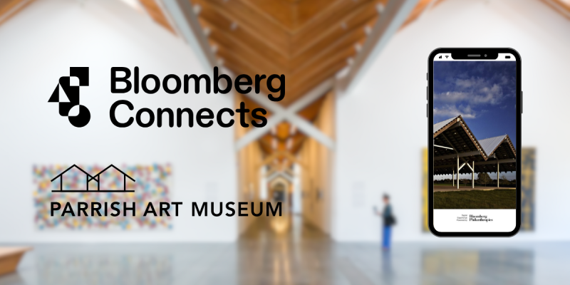 Bloomberg Connects : Parrish Art Museum